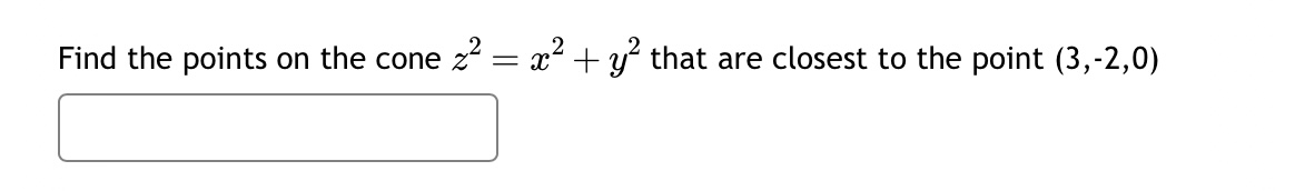 Solved Find the points on the cone z2=x2+y2 that are closest | Chegg.com