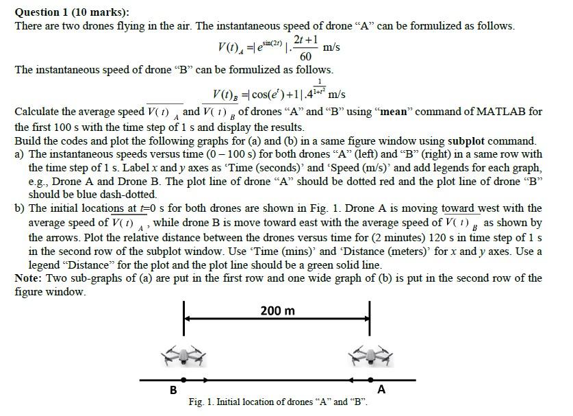 Solved Question 1 (10 marks): There are two drones flying in | Chegg.com