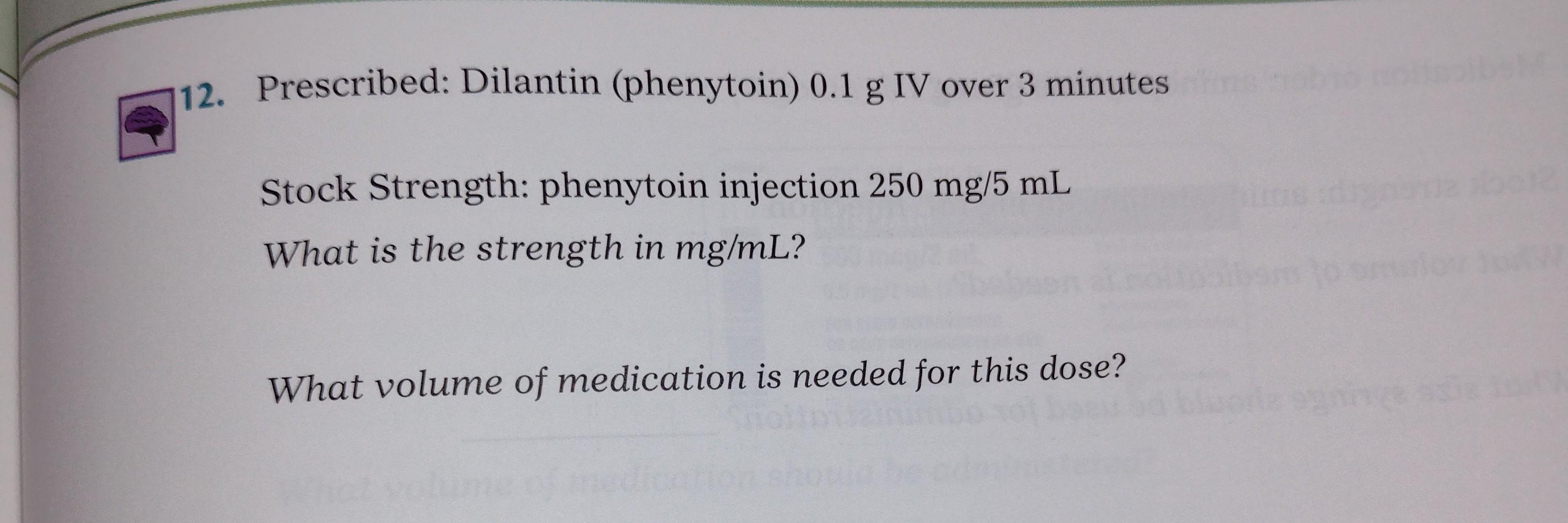 Solved Prescribed: Dilantin (phenytoin) 0.1 g IV over 3 | Chegg.com