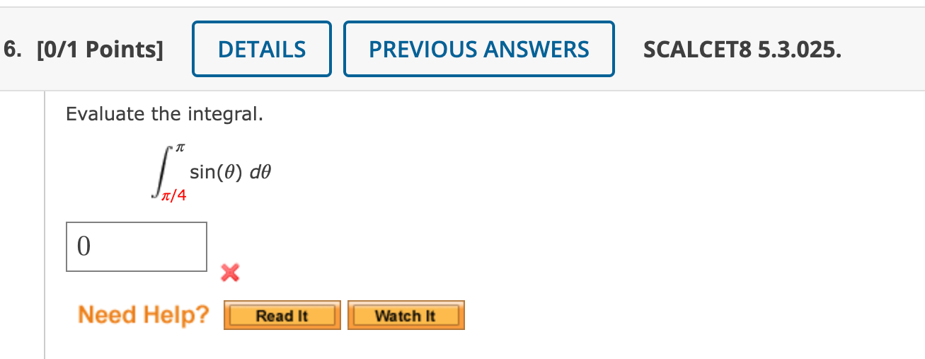 Solved 6. [0/1 Points] Evaluate the integral. | Chegg.com