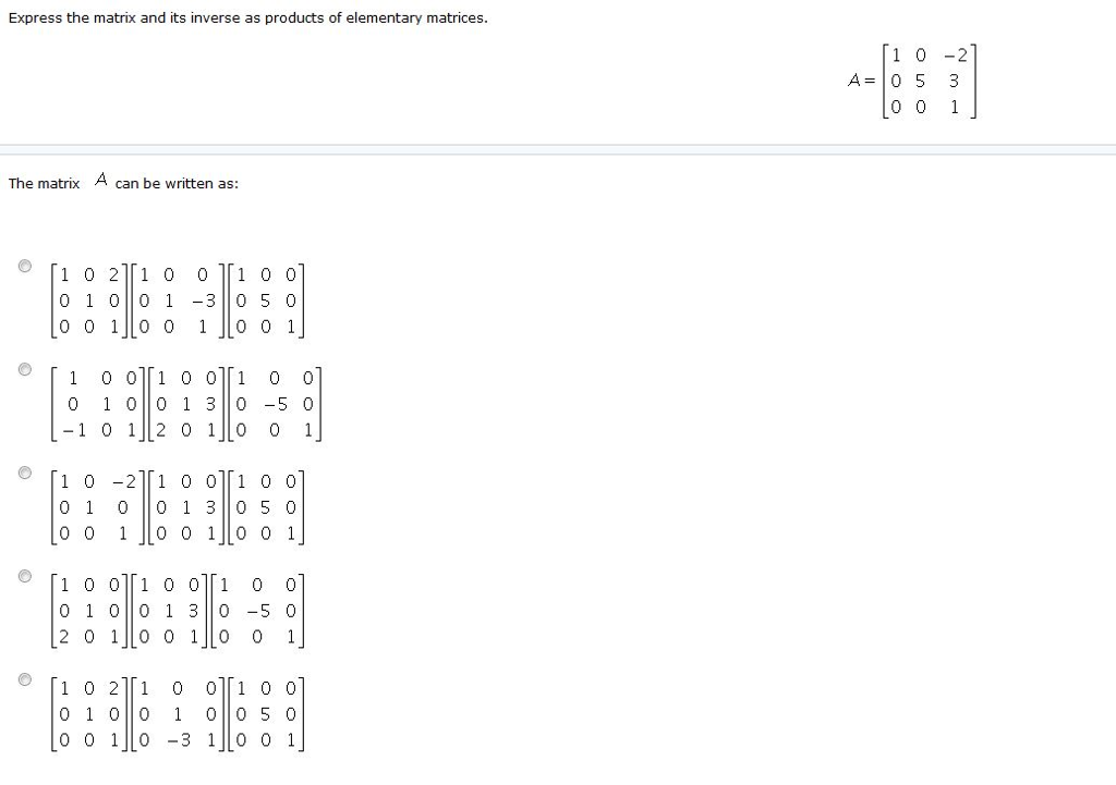 Solved Express the matrix and its inverse as products of | Chegg.com