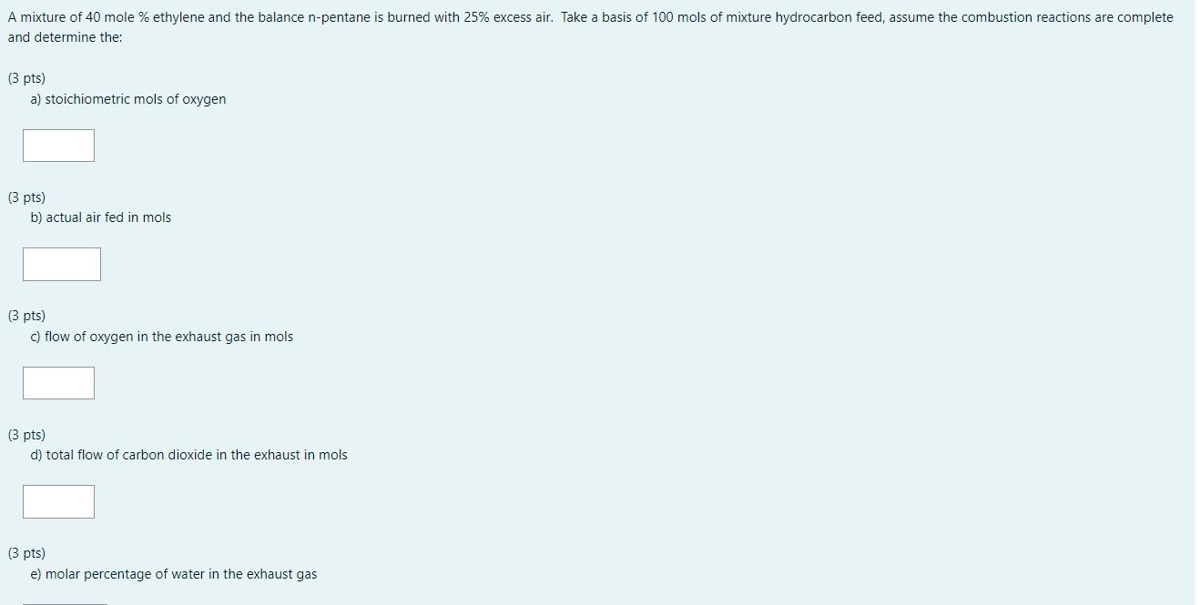 Solved A mixture of 40 mole % ethylene and the balance | Chegg.com