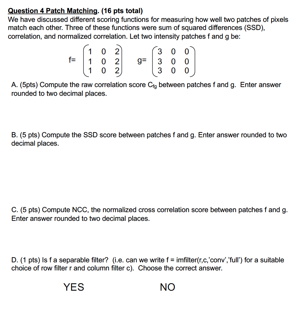 Solved Question 4 ﻿Patch Matching. (16 ﻿pts total)We have | Chegg.com