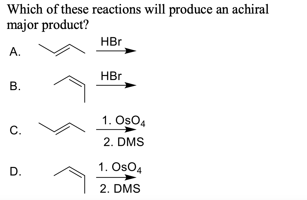Solved Which of these reactions will produce an achiral | Chegg.com