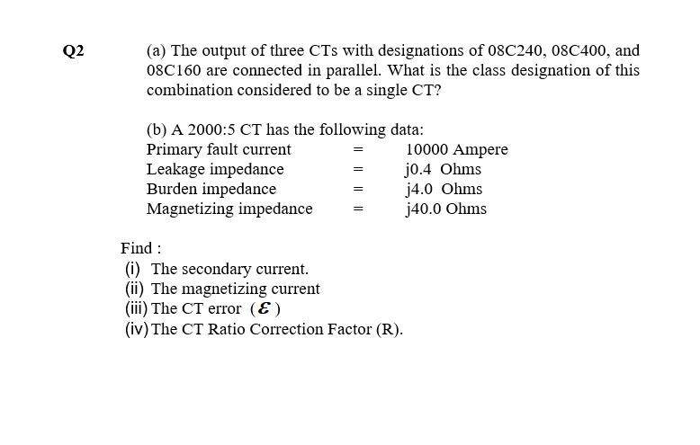 Solved Q2 (a) The output of three CTs with designations of | Chegg.com