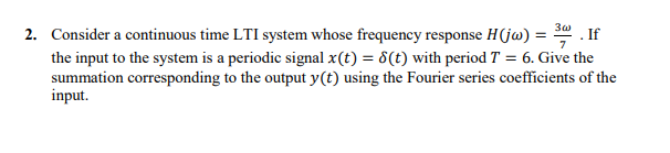 Solved Consider a continuous time LTI system whose frequency | Chegg.com