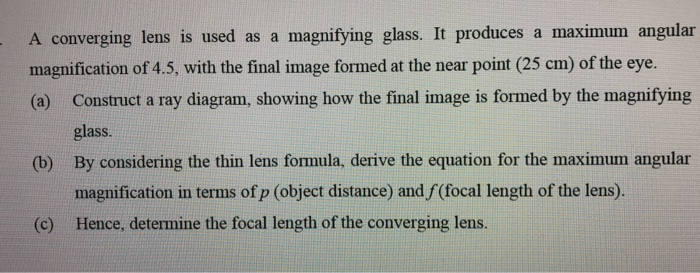 Solved A converging lens is used as a magnifying glass. It | Chegg.com