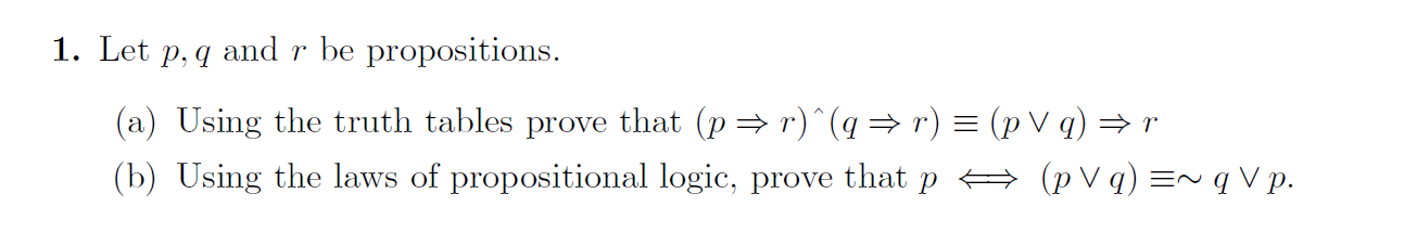 Solved Let p,q ﻿and r be ﻿propositions.(a) ﻿Using the truth | Chegg.com