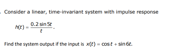 Solved - Consider a linear, time-invariant system with | Chegg.com