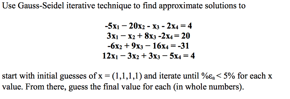 Solved Use Gauss-Seidel iterative technique to find | Chegg.com