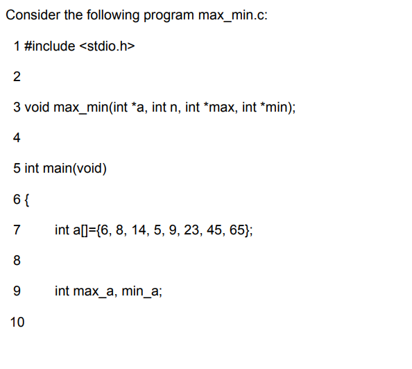 Solved Consider the following program max_min.c: 1 #include | Chegg.com