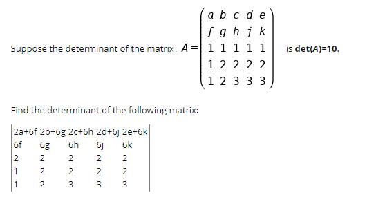 Solved abcde fghjk Suppose the determinant of the matrix A= | Chegg.com