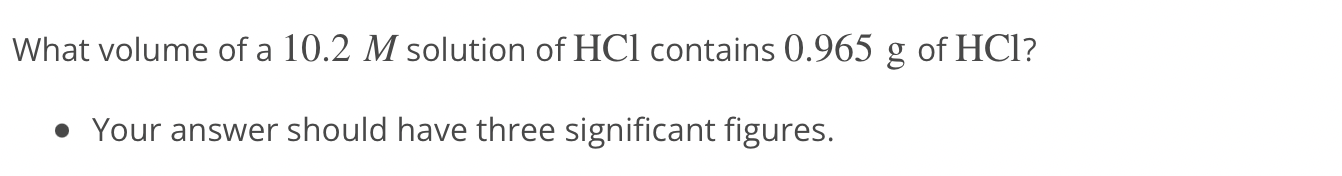 Solved What volume of a 10.2M solution of HCl contains 0.965 | Chegg.com