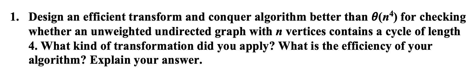 Solved 1. Design an efficient transform and conquer | Chegg.com