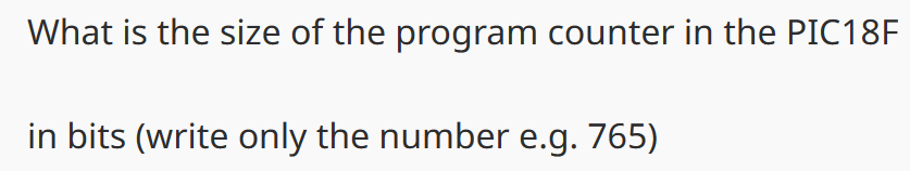 Solved What Is The Size Of The Program Counter In The Pic18f 8169