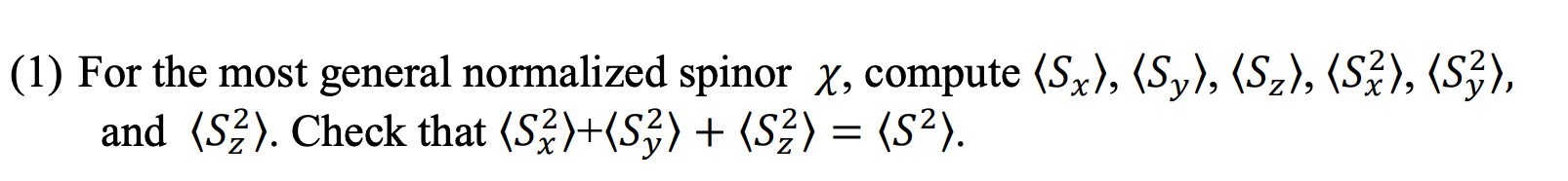 Solved (1) For the most general normalized spinor X, compute | Chegg.com