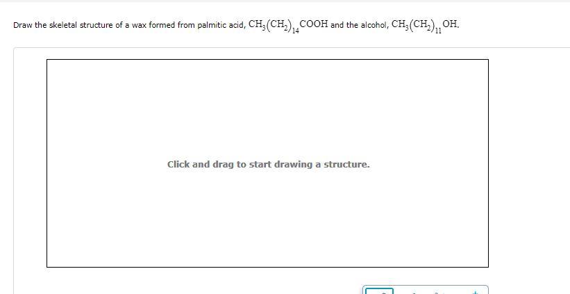 Solved Draw the skeletal structure of a wax formed from | Chegg.com