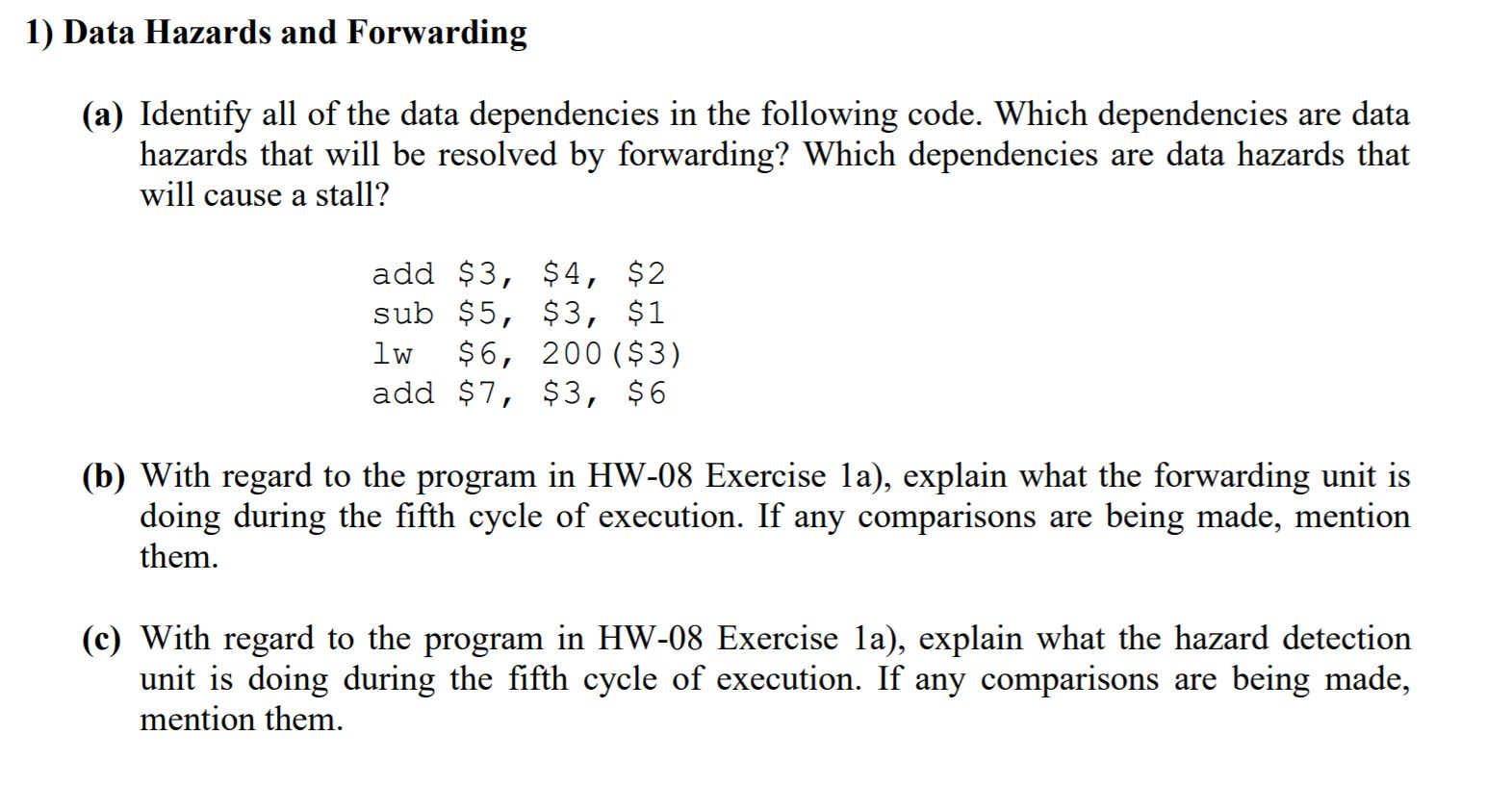 Solved 1) Data Hazards and Forwarding (a) Identify all of | Chegg.com