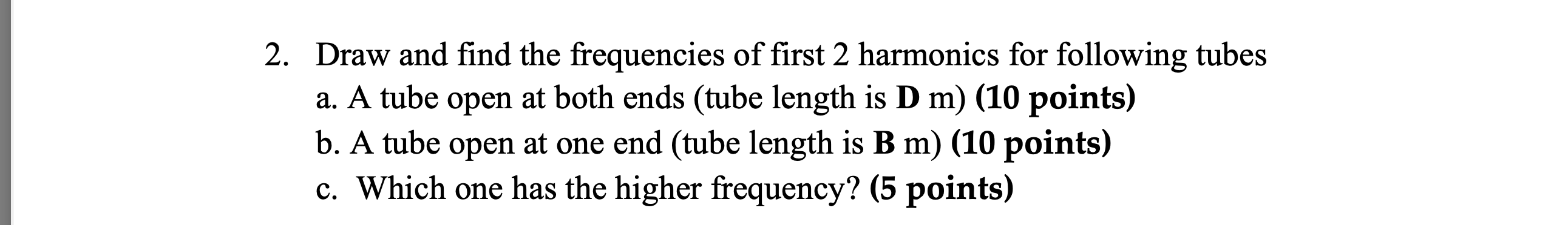 Solved 2. Draw and find the frequencies of first 2 harmonics | Chegg.com