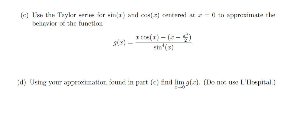 Solved (c) Use the Taylor series for sin(x) and cos(x) | Chegg.com
