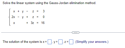 Solved Solve the linear system using the Gauss-Jordan | Chegg.com