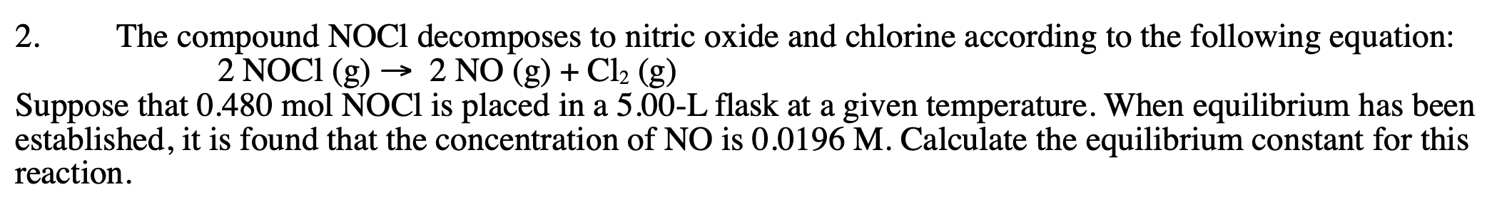 Solved 2. The compound NOCl decomposes to nitric oxide and | Chegg.com