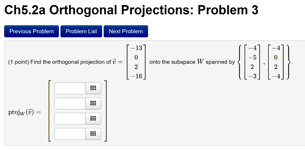 Solved Ch5.2a Orthogonal Projections: Problem 2 Previous | Chegg.com