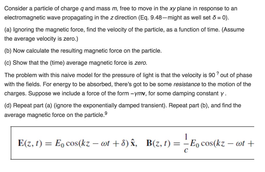 Solved Consider a particle of charge q and mass m, free to | Chegg.com