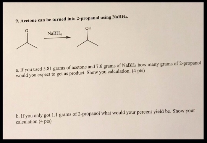 Solved 9. Acetone can be turned into 2-propanol using NaBH4. | Chegg.com