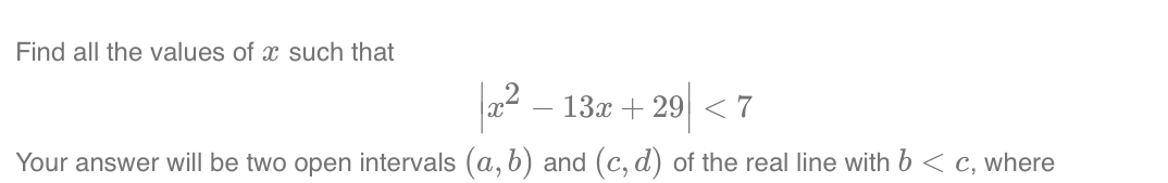 Solved Find all the values of x such that ∣∣x2−13x+29∣∣