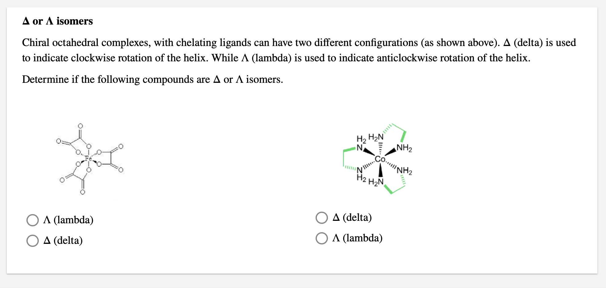 Solved A or A isomers Chiral octahedral complexes, with | Chegg.com