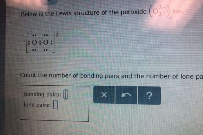 Solved Below is the Lewis structure of the peroxide (O ion. | Chegg.com