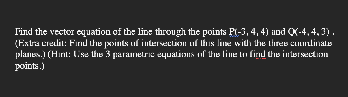 Solved Find the vector equation of the line through the | Chegg.com