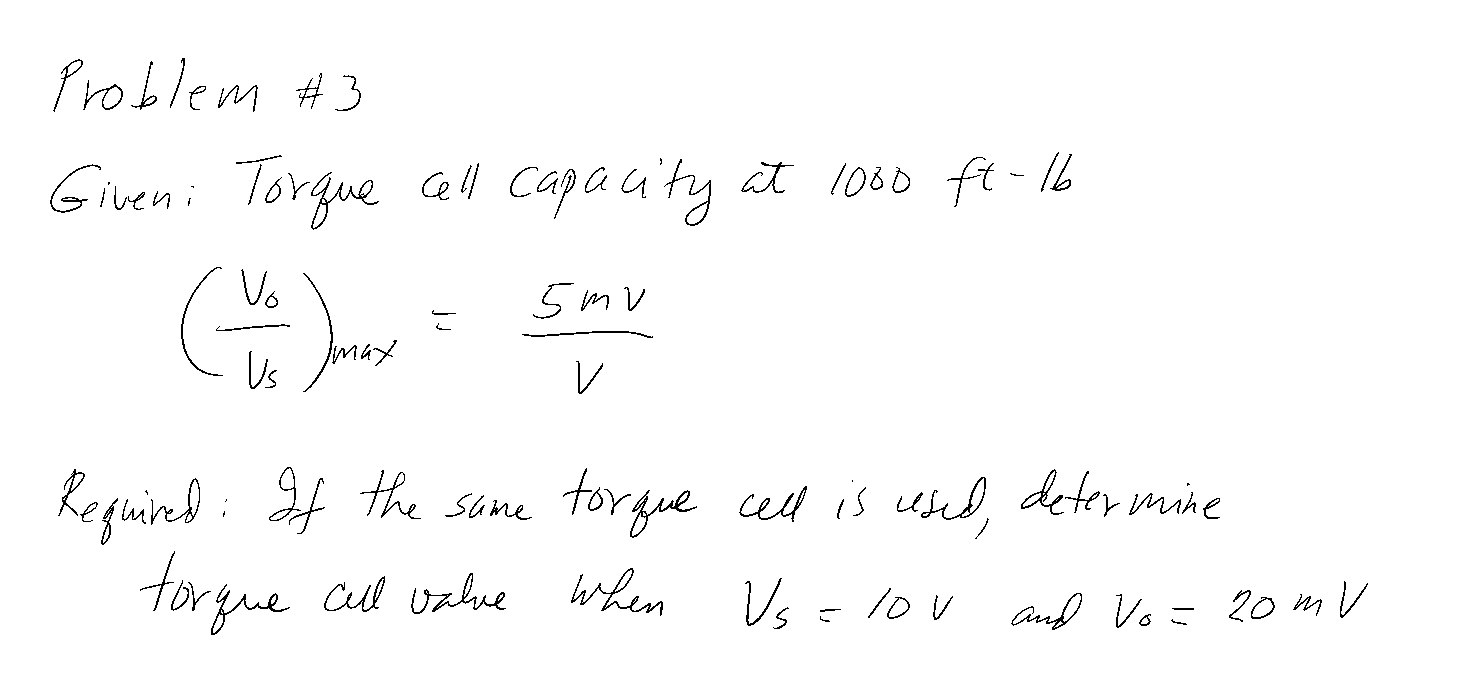 Solved Problem #3 Giveni Torque cell capacity at 1000 ft-lb | Chegg.com