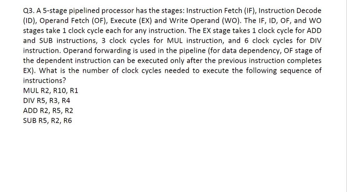 Solved Q3. A 5-stage pipelined processor has the stages: | Chegg.com