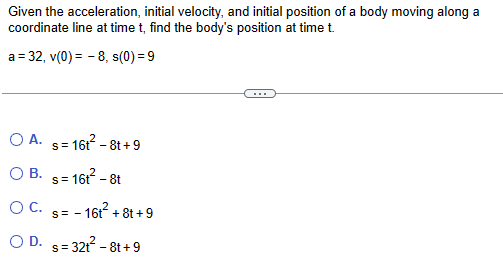 Solved Given the acceleration, initial velocity, and initial | Chegg.com