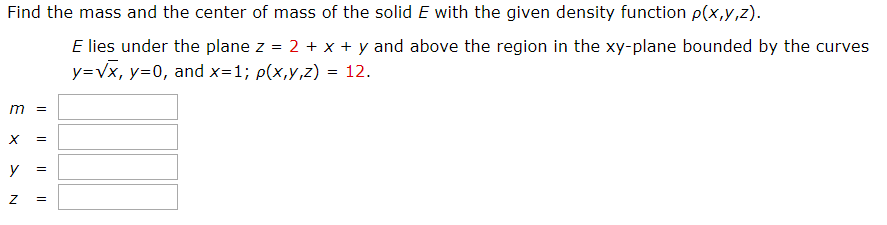 Solved Find the mass and the center of mass of the solid E | Chegg.com