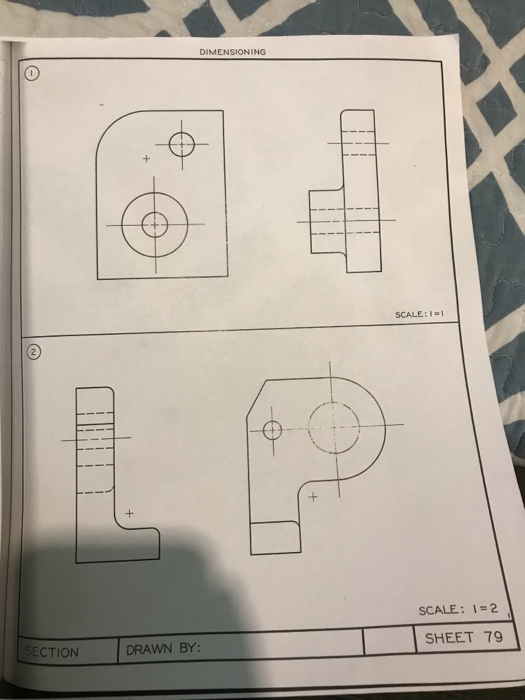 Solved DIMENSIONING SCALE: SCALE: 1-2 ECTION SHEET 79 DRAWN | Chegg.com