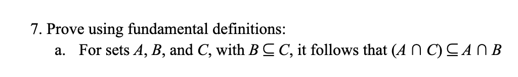 Solved 7. Prove using fundamental definitions: a. For sets | Chegg.com
