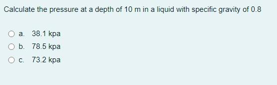 Solved Calculate the pressure at a depth of 10 m in a liquid | Chegg.com