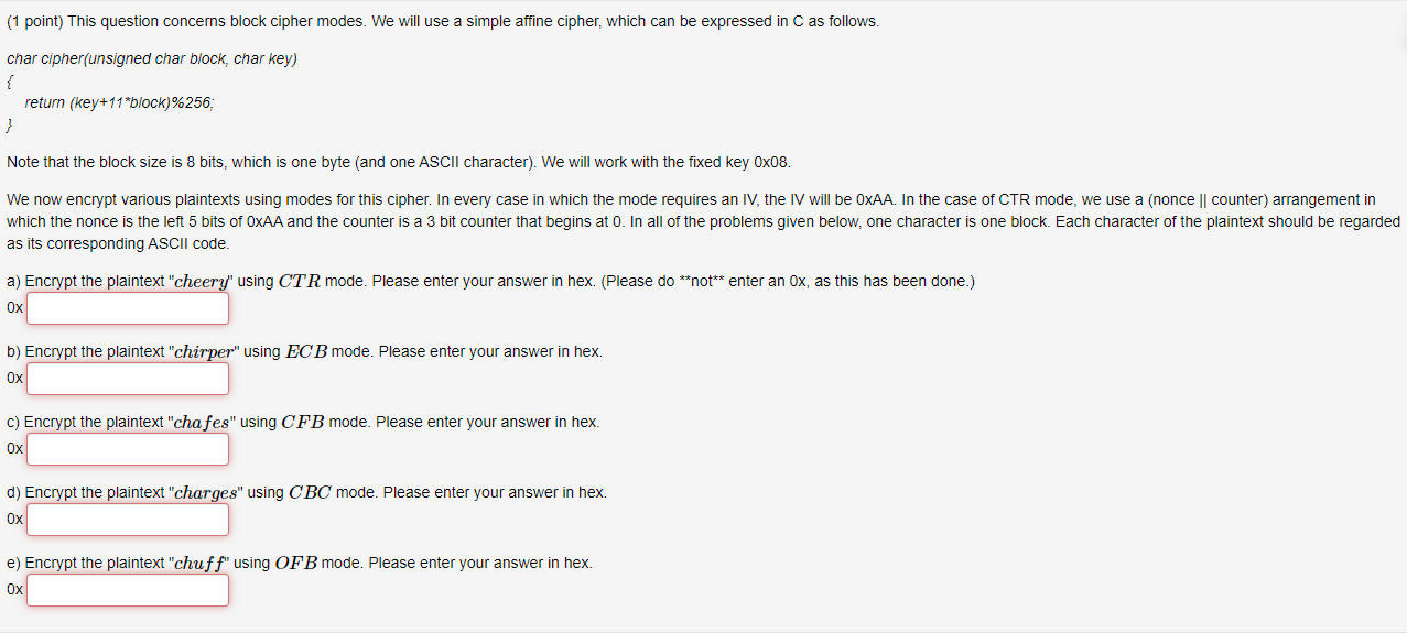 Solved ( 1 point) This question concerns block cipher modes. | Chegg.com