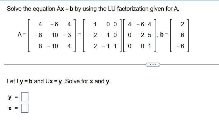 Solved Solve the equation Ax=b by using the LU factorization | Chegg.com