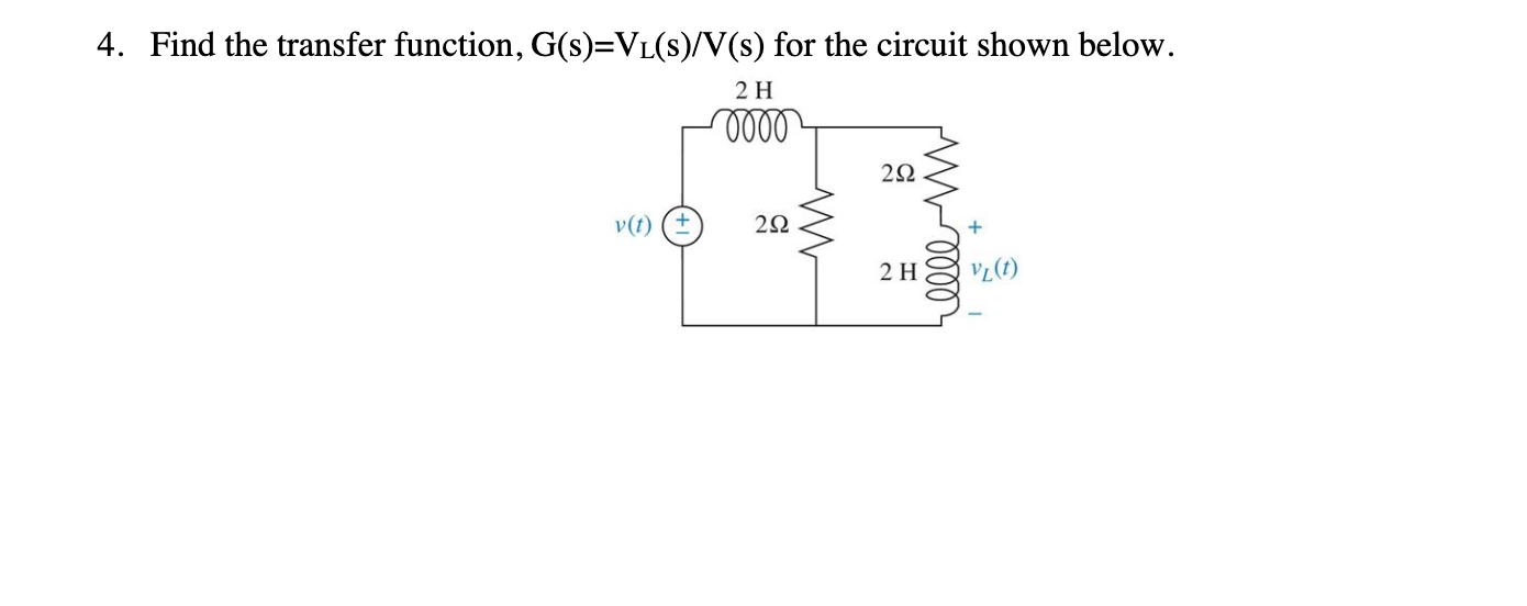 Solved 4. Find the transfer function, G(s)=Vl(s)/V(s) for | Chegg.com