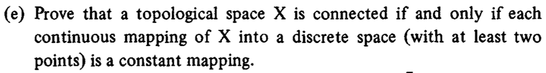 Solved (e) Prove that a topological space X is connected if | Chegg.com