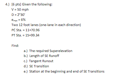 Solved [6 pts] Given the following: V=50mphD=2∘30′emax=6% | Chegg.com