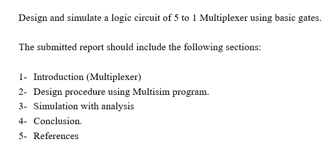 Solved Design and simulate a logic circuit of 5 to 1 | Chegg.com
