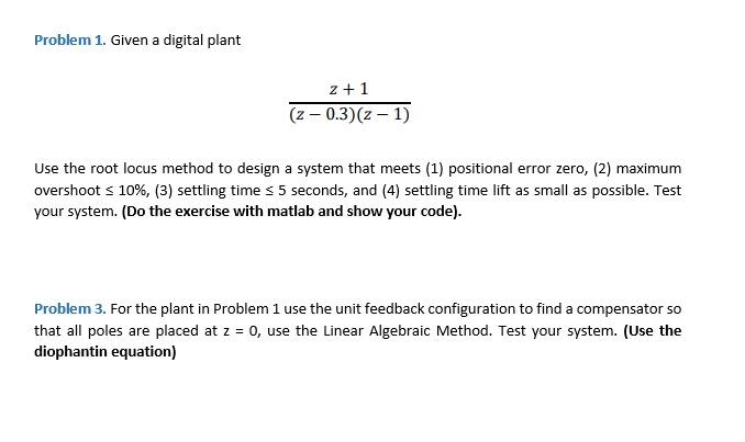 Problem 1. Given a digital plant a 2+1 (2-0.3)(2-1) | Chegg.com