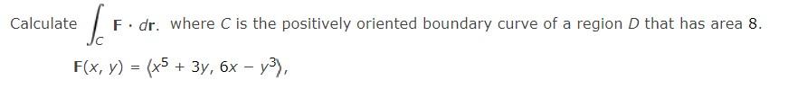 Solved Calculate ∫CF⋅dr. where C is the positively oriented | Chegg.com