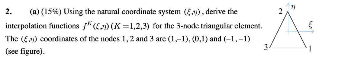 Solved 2. (a) (15%) Using the natural coordinate system | Chegg.com