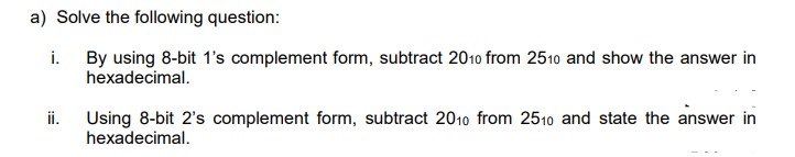 Solved a) Solve the following question: i. By using 8-bit | Chegg.com